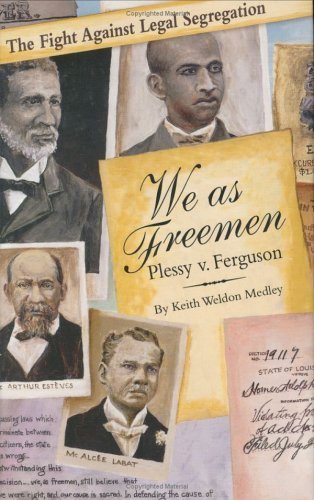 We As Freemen: Plessy v. Ferguson: Keith Weldon Medley: 9781589801202 ...