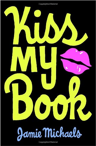Amazon.com: Kiss My Book: 9780385734998: Michaels, Jamie: Books