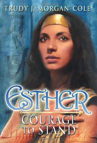 Esther: Courage to Stand: Trudy J. Morgan-Cole: 9780828024303: Amazon ...