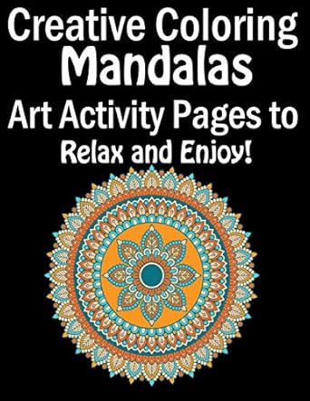 Amazon.com: Creative Coloring Mandalas Art Activity Pages To Relax And ...