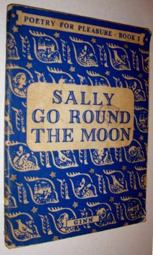 Sally Go Round The Moon: Poetry for pleasure Book I: Ian Parsons ...
