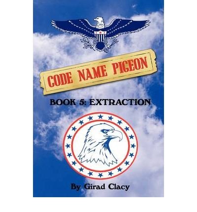[ CODE NAME PIGEON: BOOK 5: EXTRACTION [ CODE NAME PIGEON: BOOK 5 ...