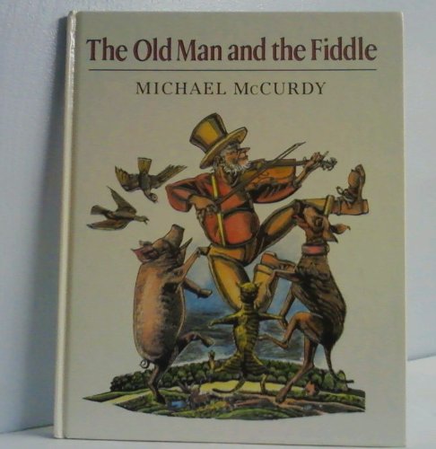 Old Man and the Fiddle: McCurdy, Michael: 9780399218125: Amazon.com: Books