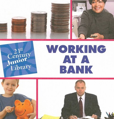 Working at a Bank (21st Century Junior Library: Careers): Marsico ...