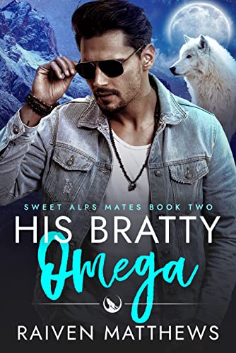 His Bratty Omega (Sweet Alps Mates Book 2) - Kindle edition by Matthews ...