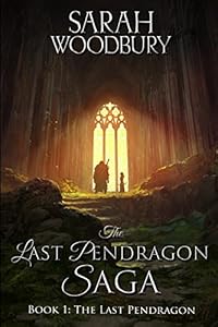 Amazon.com: The Last Pendragon (The Last Pendragon Saga Book 1) eBook : Woodbury, Sarah: Kindle ...