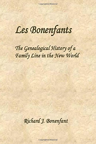 Les Bonenfants: The Genealogical History of a Family Line in the New ...