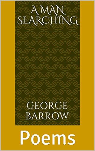 A Man Searching: Poems eBook : Barrow, George: Amazon.in: Kindle Store