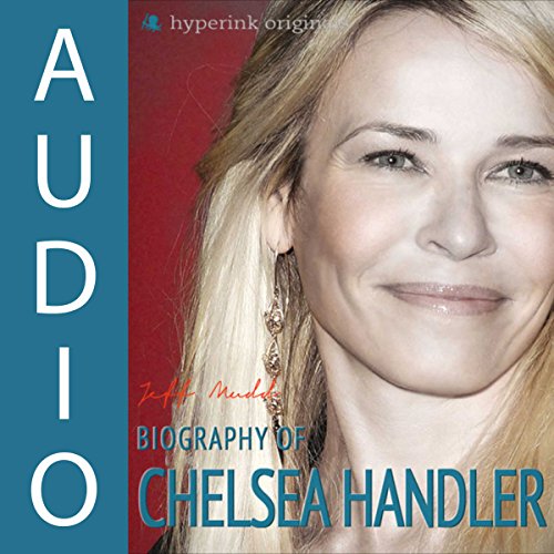 Amazon.com: Biography of Chelsea Handler (Audible Audio Edition): Jeff ...
