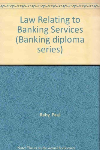 Law Relating to Banking Services (Banking Diploma Series): Paul Raby ...