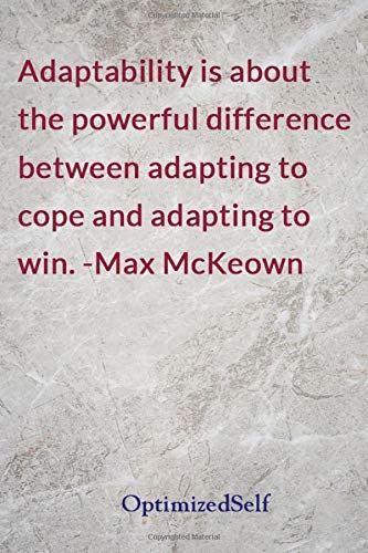 Adaptability is about the powerful difference between adapting to cope ...