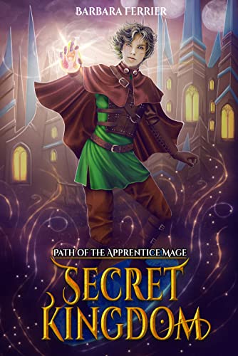 Amazon.com: The Secret Kingdom, Path of the Apprentice mage Book 2: YA ...