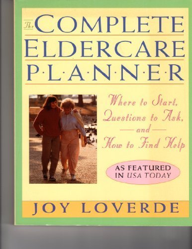 The complete elder care planner: For caregivers of aging parents or ...