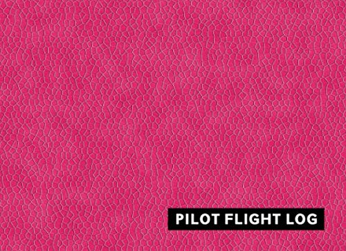Pilot Flight Log: Flight Log Book for Pilots - Pink Faux Leather Cover ...