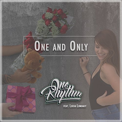 Play One and Only (feat. Loeka Longakit) by One Rhythm feat. Loeka ...