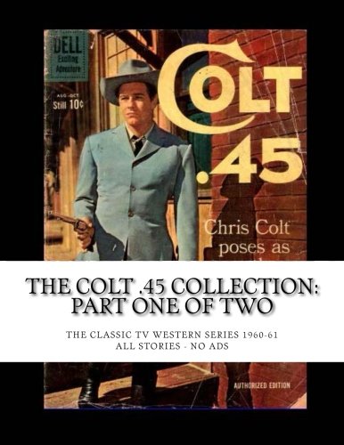 The Colt .45 Collection: Part One of Two: The Classic TV Western Series ...