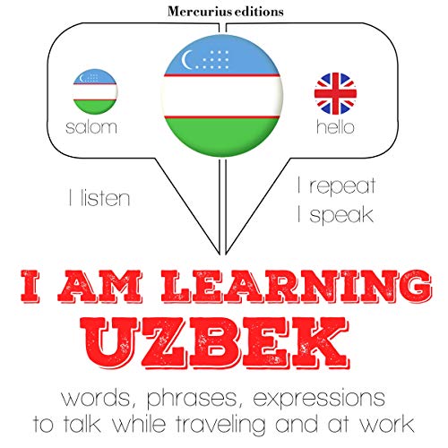 I am learning Uzbek: I Listen. I Repeat. I Speak. (Audio Download): J ...