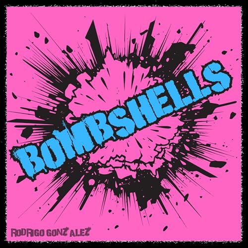 Écouter Bombshells (Remastered 2025) de Rodrigo Gonzalez sur Amazon Music