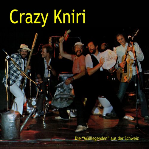 Écouter Crazy Kniri (Die legendäre 'Müll-Band' aus der Schweiz) de Crazy Kniri sur Amazon Music