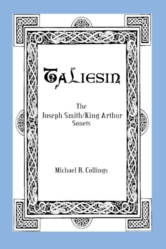 Taliesin: The Joseph Smith/King Arthur Sonets : Collings, Michael R ...