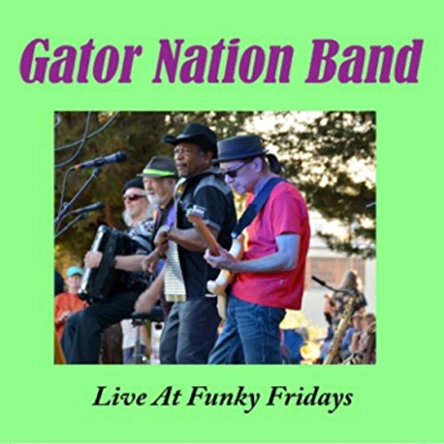 Amazon.co.jp: Live at Funky Fridays : Gator Nation Band: デジタルミュージック