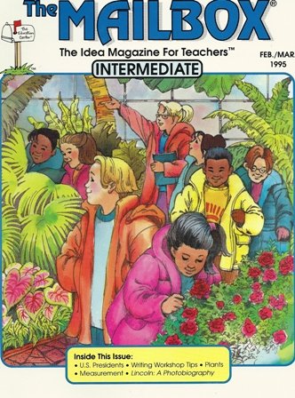 The Mailbox (The Idea Magazine For Teachers, Feb./Mar. 1995): The ...