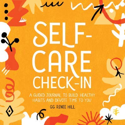 Self-Care Check-In: A Guided Journal to Build Healthy Habits and Devote ...