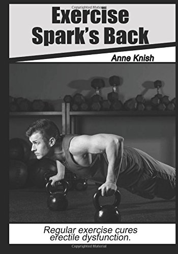 Exercise Spark's Back: Regular Exercise Cures Erectile Dysfunction ...