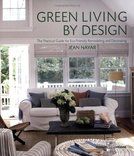 Green Living by Design: The Practical Guide for Eco-Friendly Remodeling ...