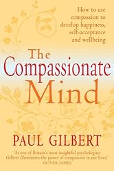 The Compassionate Mind (Compassion Focused Therapy) (English Edition ...