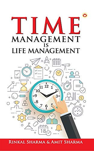 Time Management is Life Management eBook : Rinkal Sharma & Amit Sharma ...
