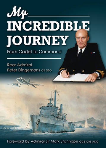 My Incredible Journey: From Cadet to Command: Peter Dingemans ...