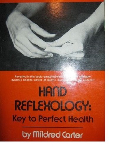 Hand reflexology: Key to perfect health (A reward book): Mildred Carter ...