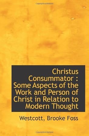 Amazon.com: Christus Consummator : Some Aspects of the Work and Person ...