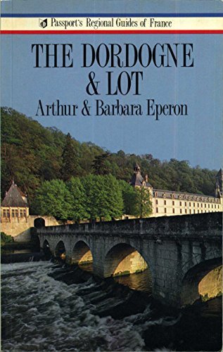 Dordogne & Lot (Passport's regional guides of France): Amazon.co.uk ...