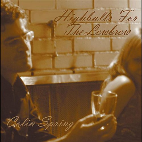 Amazon.com: Highballs For the Lowbrow : Colin Spring: Digital Music