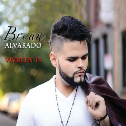 Amazon Music - Bryan AlvaradoのVivir en Ti - Amazon.co.jp