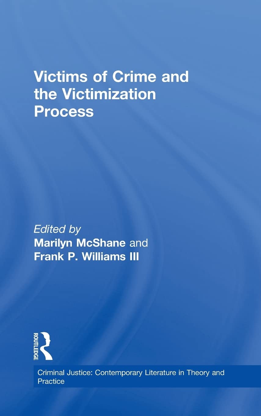 Victims of Crime and the Victimization Process (Criminal Justice ...