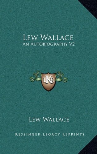 Lew Wallace: An Autobiography V2: Wallace, Lew: 9781163469828: Amazon ...