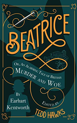 Beatrice: An Alarming Tale of British Murder and Woe (The Beatrice Case ...