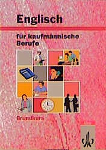 Englisch für kaufmännische Berufe, Grundkurs, Schülerbuch : Lembke ...