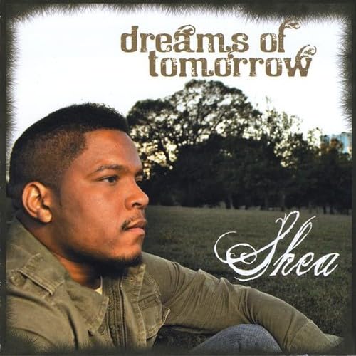 Shea - Dreams of Tomorrow - Amazon.com Music