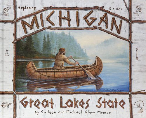 Exploring Michigan, Great Lakes State: Colleen Monroe, Michael Glenn ...