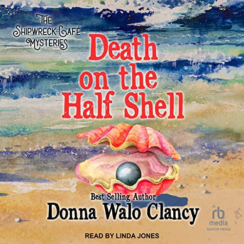 Death on the Half Shell: Shipwreck Café Mysteries, Book 3 (Audio ...