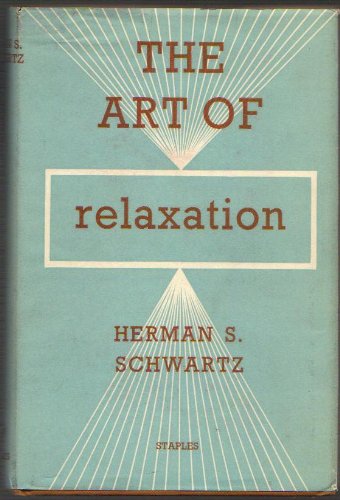 The Art of Relaxation: Herman S. Schwartz, Thomas Carron: Amazon.com: Books
