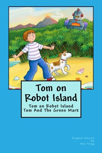 Amazon.com: Tom on Robot Island: Story Books for Kids: 9781517316518 ...