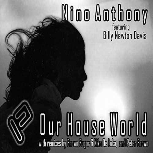 Play Our House World by Nino Anthony ft. Billy Newton Davis on Amazon Music