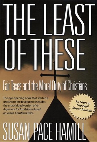 The Least of These: Fair Taxes and the Moral Duty of Christians: Susan ...