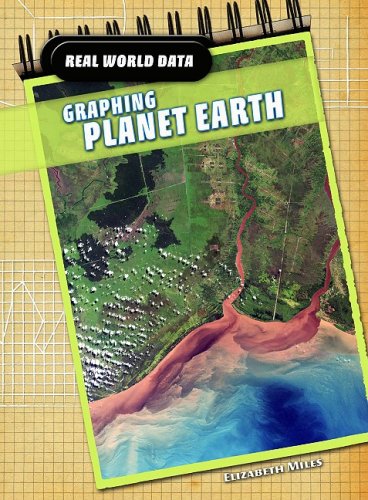 Graphing Planet Earth (Real World Data): Miles, Elizabeth ...