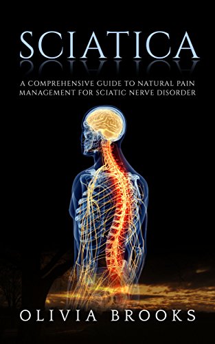 Amazon | Sciatica: A Comprehensive Guide to Natural Pain Management of ...